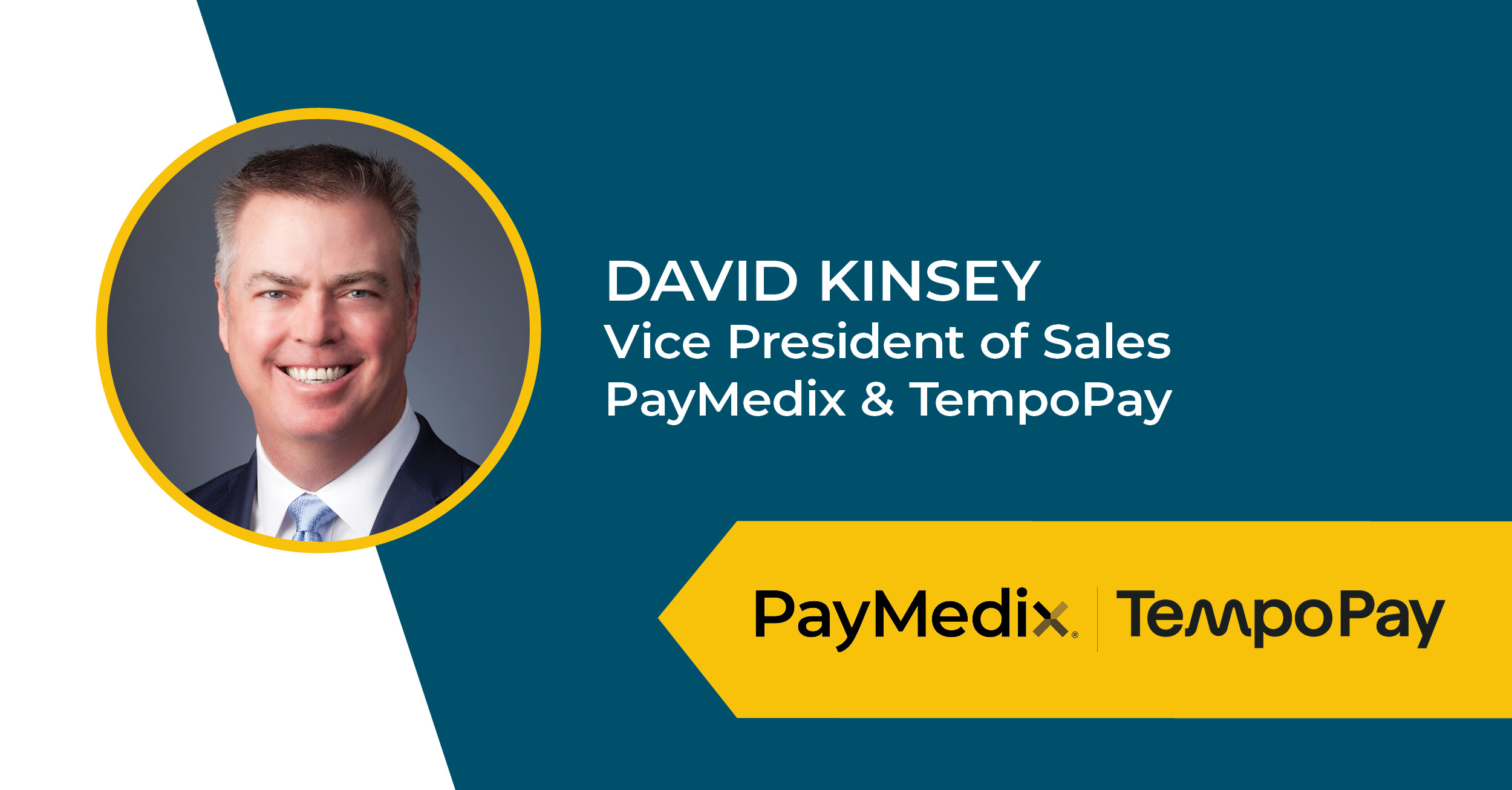 PayMedix/TempoPay Names David Kinsey Vice President of Sales - PayMedix